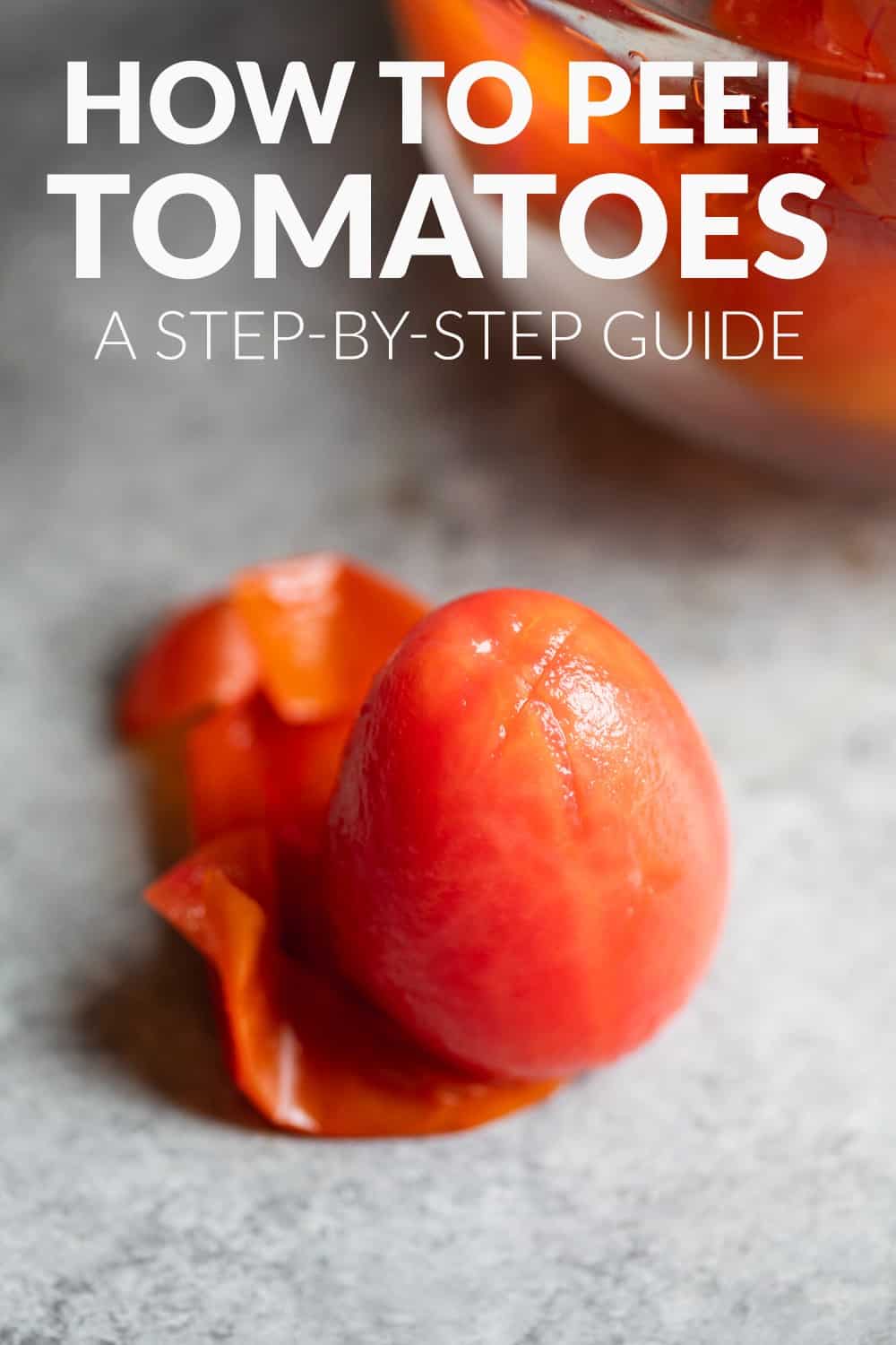 How to Peel Tomatoes (Step by Step Guide) - Delish Knowledge
